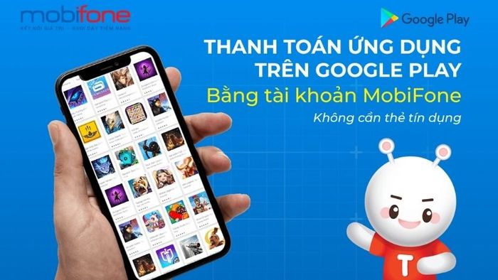 Hướng dẫn đăng ký, thanh toán Google Play bằng Viettel, VinaPhone, MobiFone - Mytour